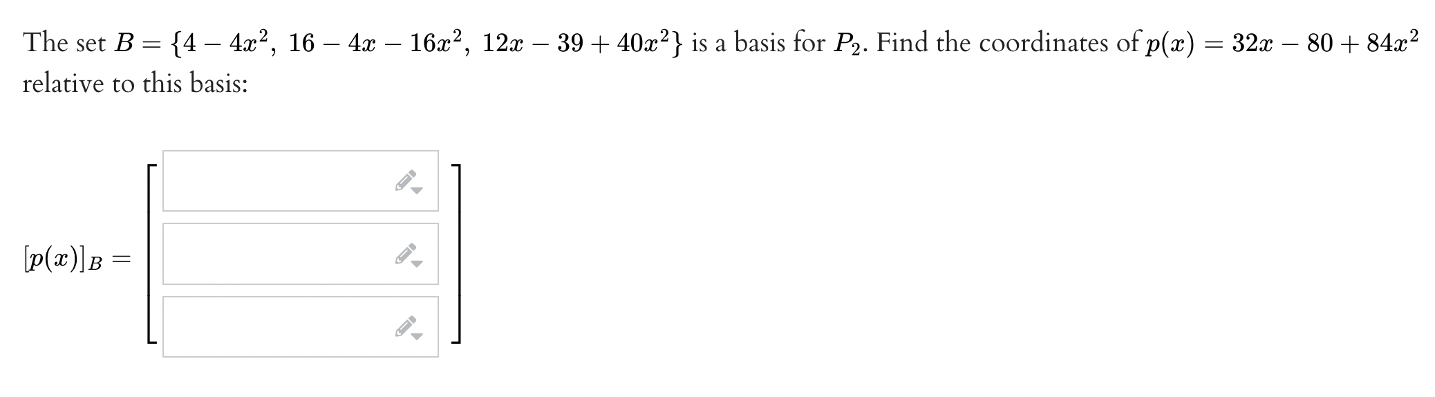 Solved = a = The set B = {4 – 4x2, 16 – 4x – 16x2, 12x – 39 | Chegg.com