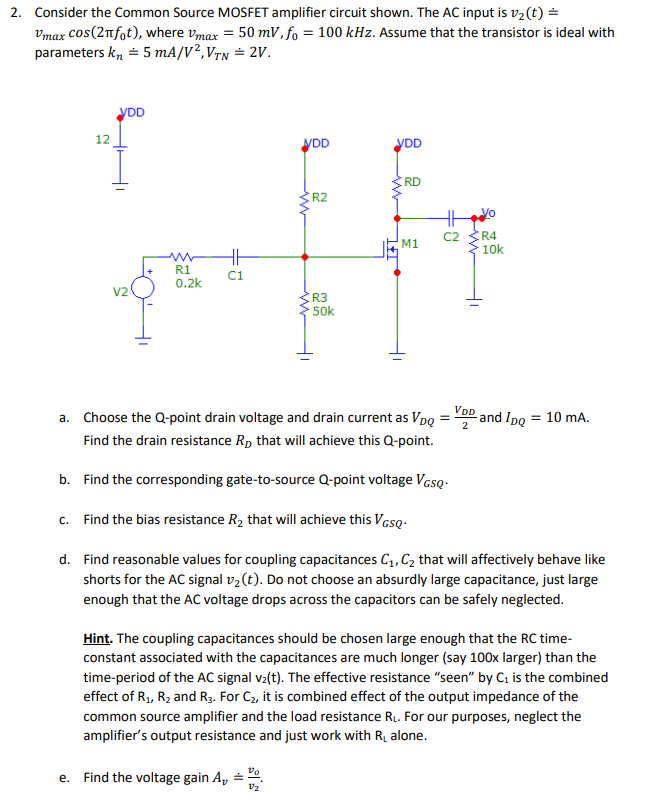 Solved 2. Consider the Common Source MOSFET amplifier | Chegg.com