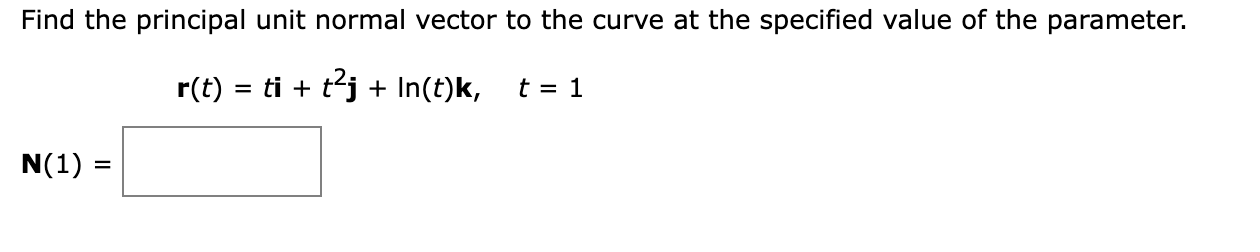 Solved Find the principal unit normal vector to the curve at | Chegg.com
