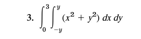 Solved 3. ∫03∫−yy(x2+y2)dxdy | Chegg.com