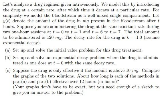 Solved Let's analyze a drug regimen given intravenously. We | Chegg.com