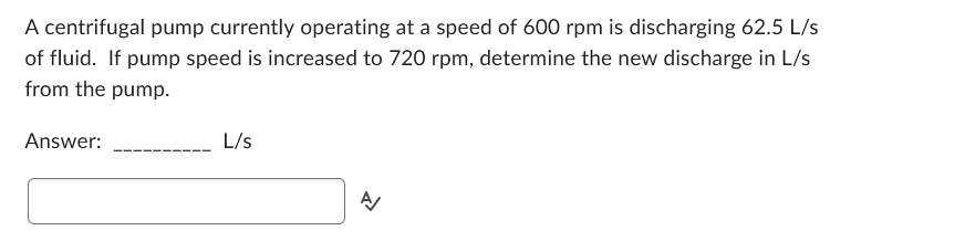 Solved A centrifugal pump currently operating at a speed of | Chegg.com