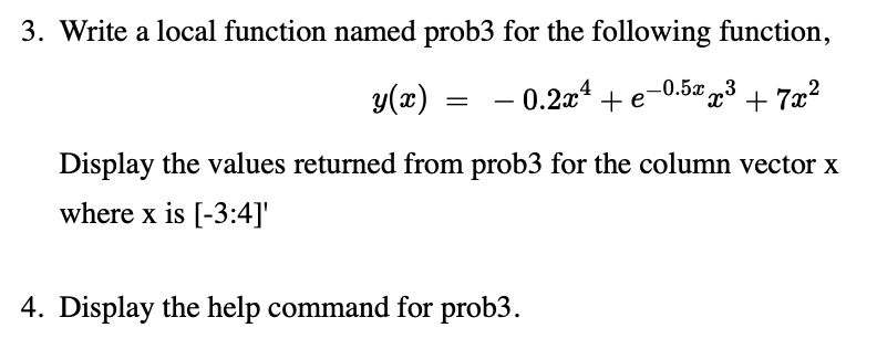 Solved 3. Write a local function named prob3 for the | Chegg.com