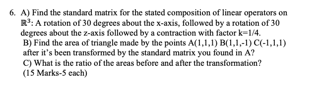 Solved 6. A) Find the standard matrix for the stated | Chegg.com