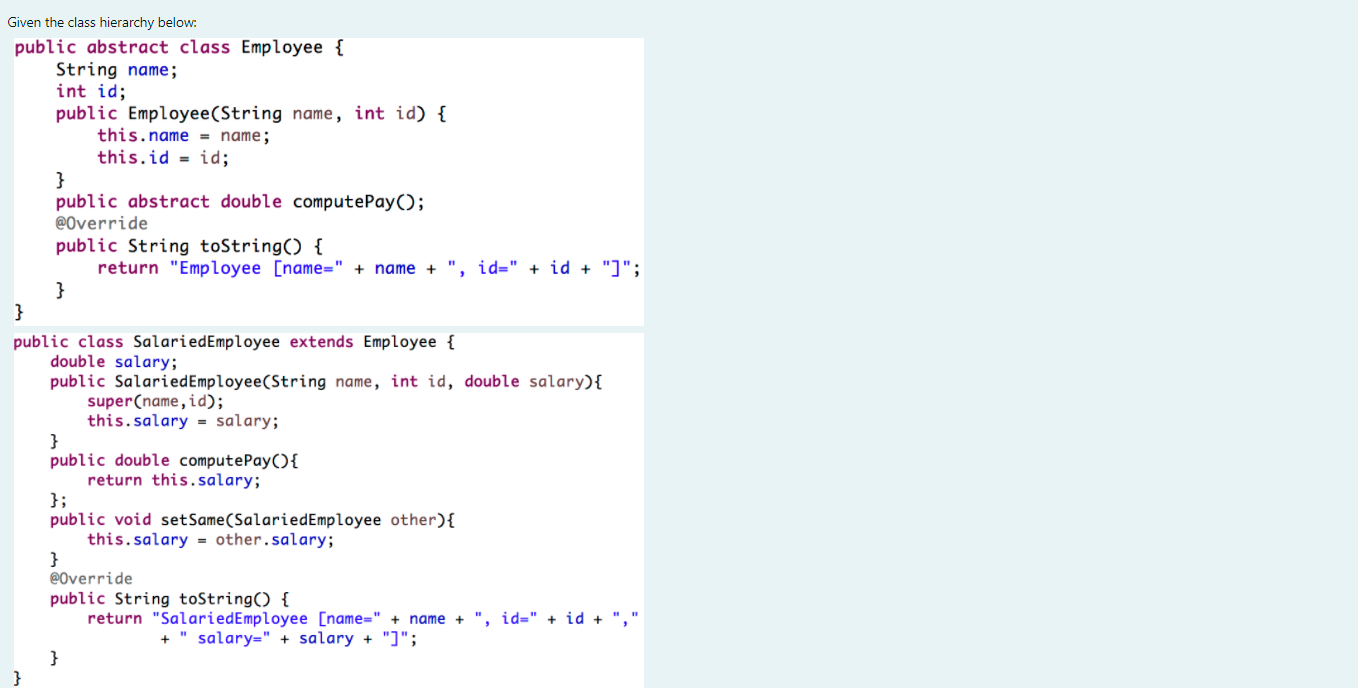Solved Given the class hierarchy below: public abstract | Chegg.com