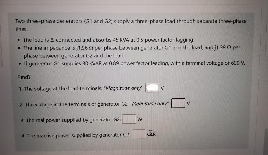 Solved Two three-phase generators (G1 and G2) supply a | Chegg.com
