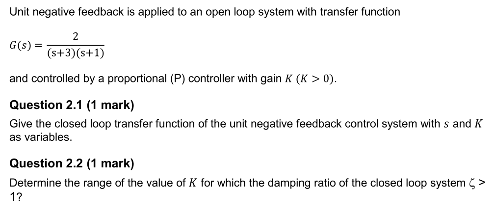Solved Unit negative feedback is applied to an open loop | Chegg.com