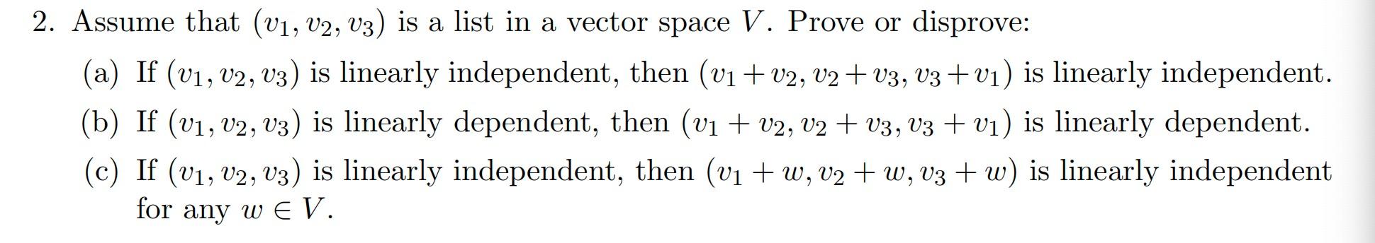 Solved 2. Assume that (v1,v2,v3) is a list in a vector space | Chegg.com