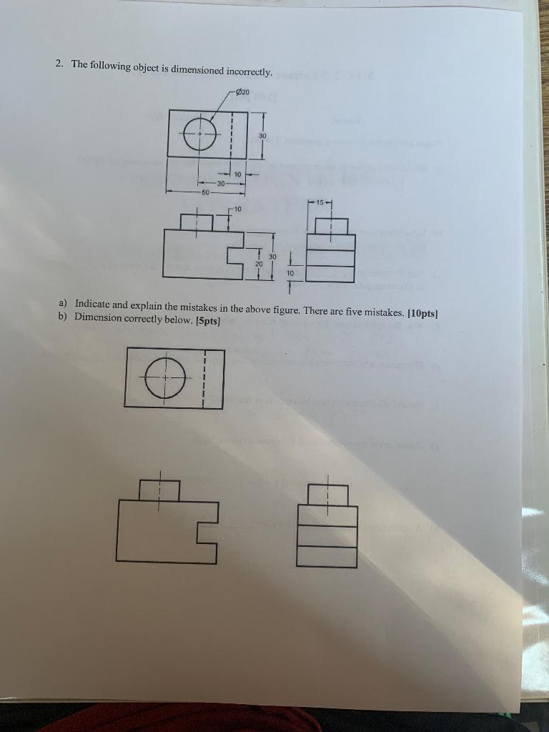 Solved 2. The following object is dimensioned incorrectly. | Chegg.com