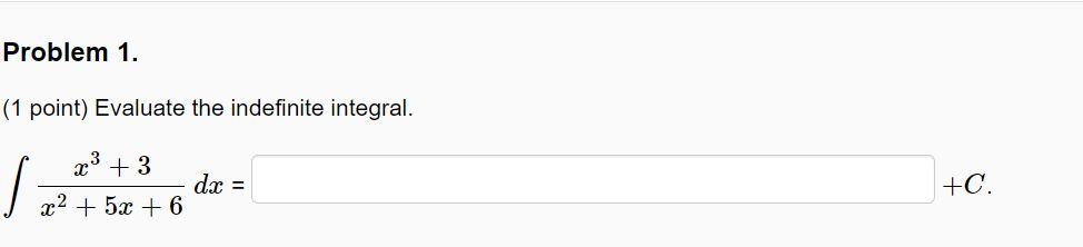 Solved Problem 1. (1 point) Evaluate the indefinite | Chegg.com