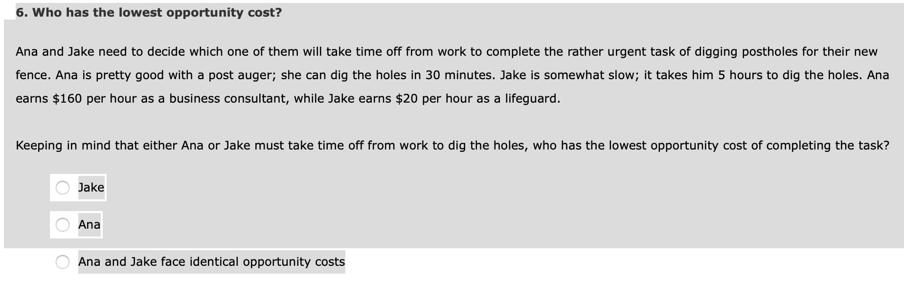 Solved 6. Who has the lowest opportunity cost? Ana and Jake | Chegg.com