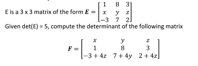 Solved E is a 3×3 matrix of the form E=⎣⎡1x−38y73z2⎦⎤ Given | Chegg.com