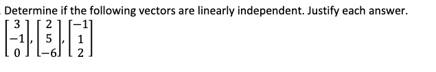 Solved Determine if the following vectors are linearly | Chegg.com