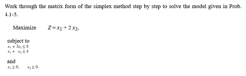 Solved Work through the matrix form of the simplex method | Chegg.com