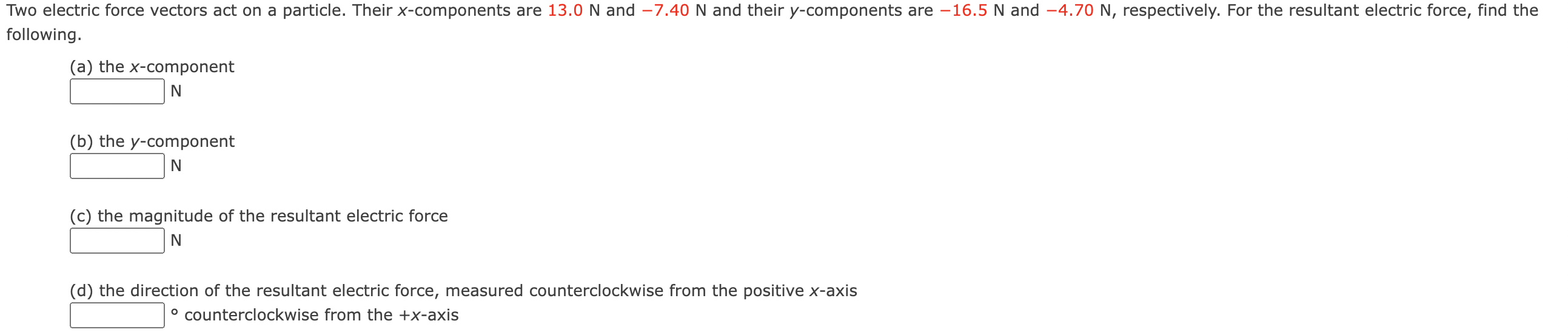 Solved following. (a) the x-component N (b) the y-component | Chegg.com