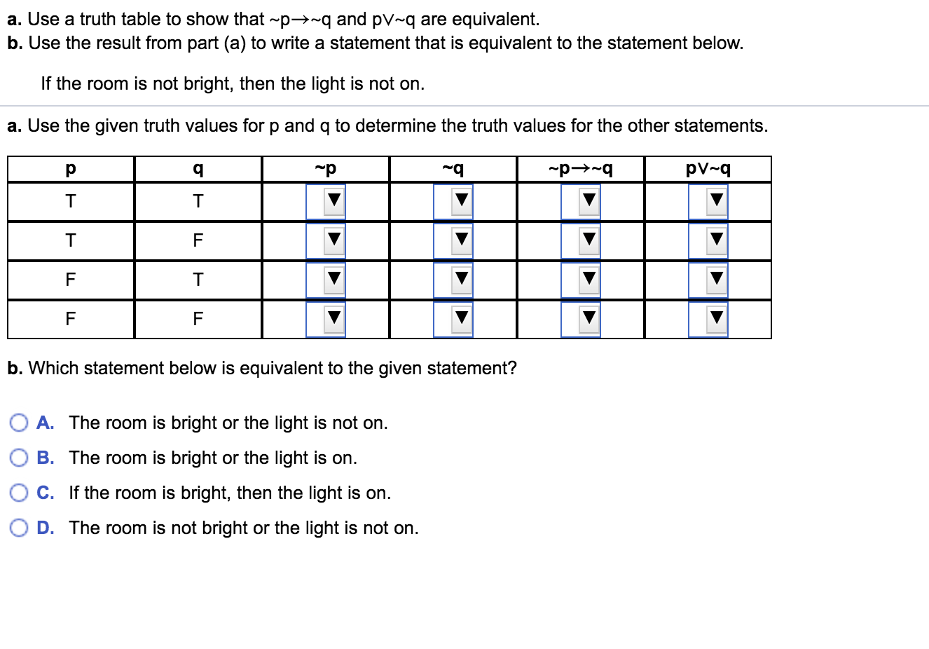 Solved a. Use a truth table to show that~p~~q and pv~q are | Chegg.com