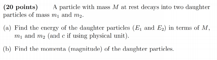 Solved (20 points) A particle with mass M at rest decays | Chegg.com