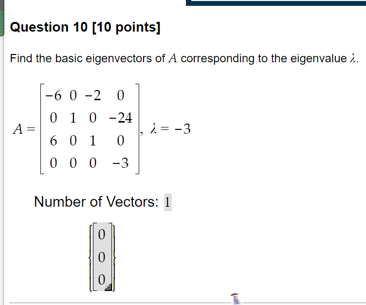 Solved Question 10 [10 points] Find the basic eigenvectors | Chegg.com
