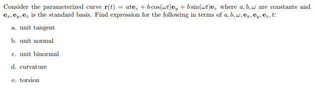 Solved Consider the parameterized curve r(t) = ate. + | Chegg.com