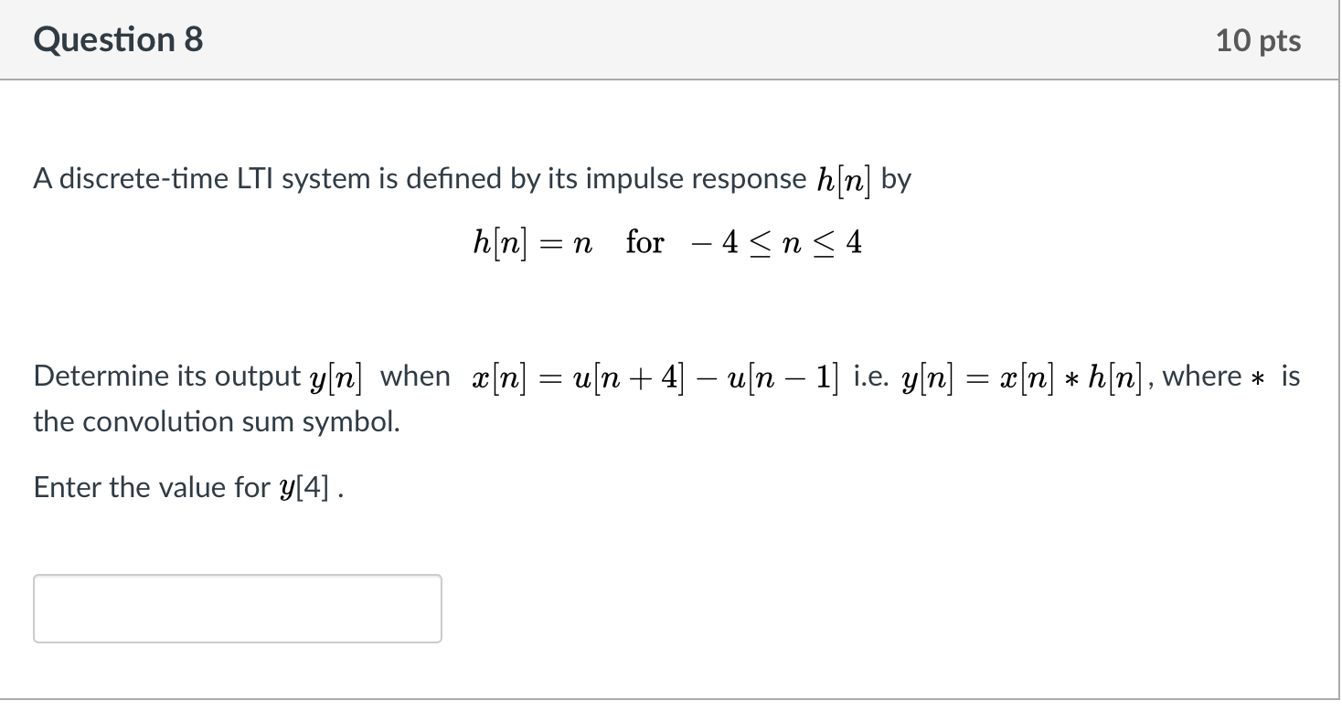 Solved Question 8 10 pts A discrete-time LTI system is | Chegg.com