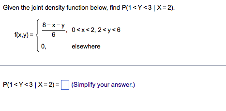Solved Given the joint density function below, find P(1 | Chegg.com
