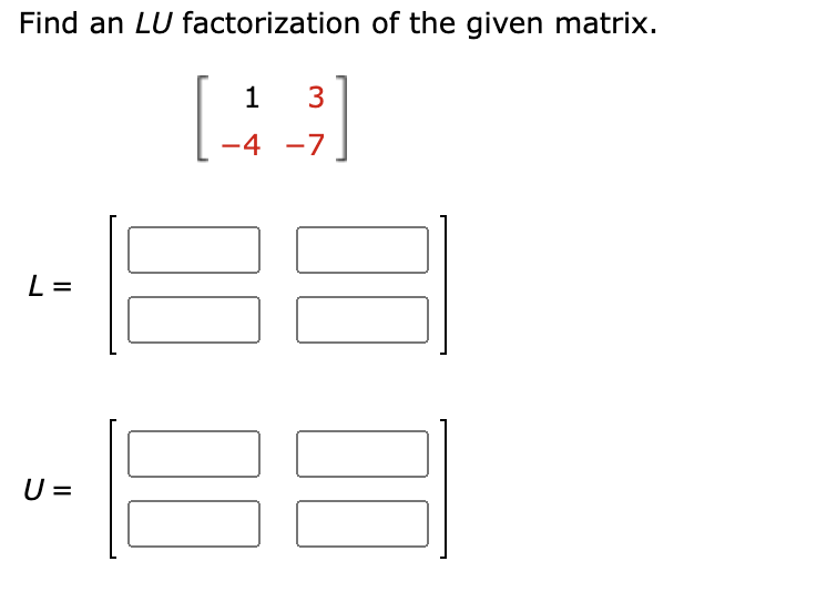 Solved Find an LU factorization of the given matrix. | Chegg.com