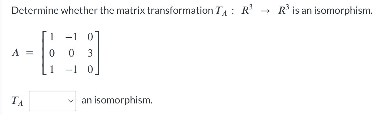 Solved Determine whether the matrix transformation TA:R3→R3 | Chegg.com