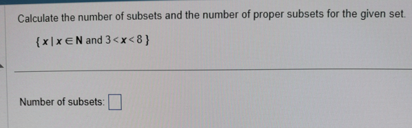 Solved Calculate the number of subsets and the number of | Chegg.com