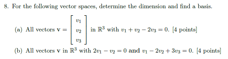 Solved 8. For the following vector spaces, determine the | Chegg.com