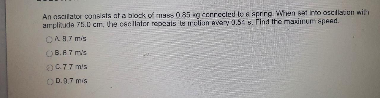 Solved An oscillator consists of a block of mass 0.85 kg | Chegg.com