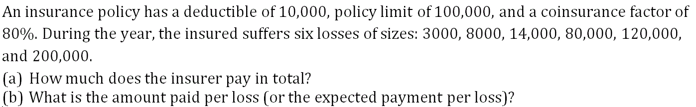 Solved An insurance policy has a deductible of 10,000, | Chegg.com