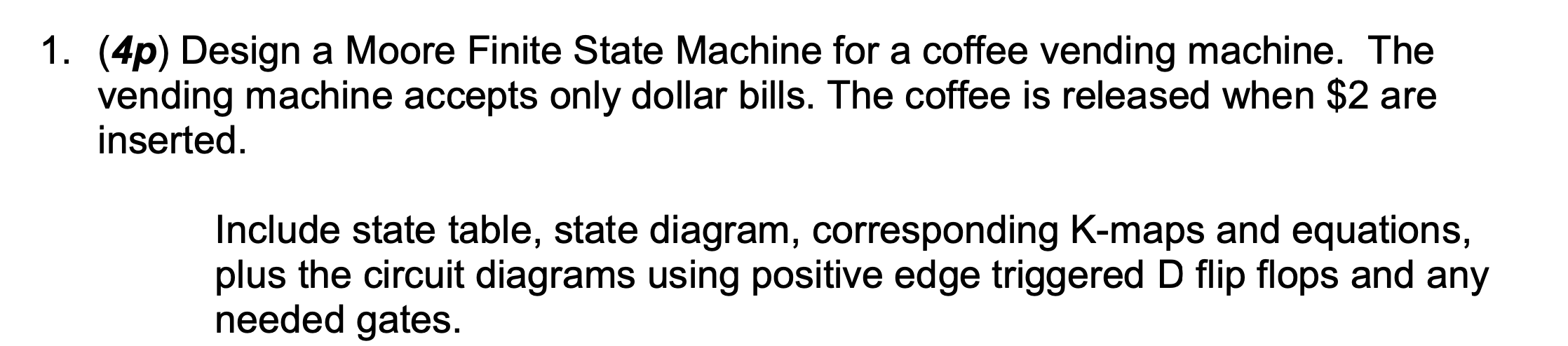 1. (4p) Design a Moore Finite State Machine for a | Chegg.com