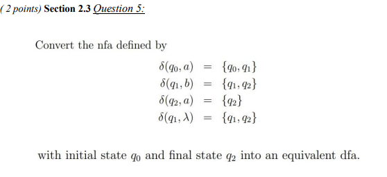 Solved ( 2 ﻿points) ﻿Section 2.3 ﻿Question 5:Convert the nfa | Chegg.com