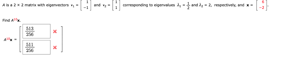Solved A is a 2 x 2 matrix with eigenvectors v1-1 A is a 2x | Chegg.com