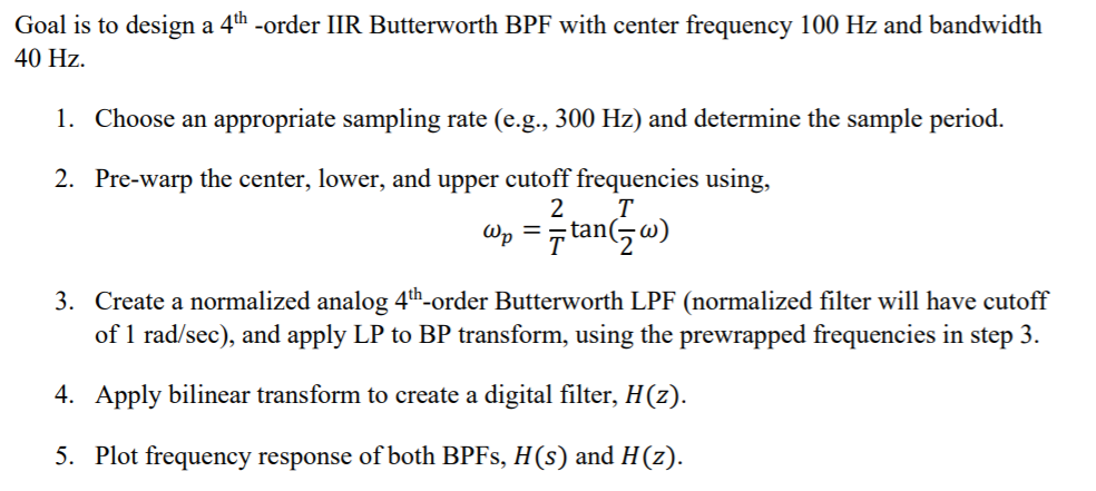 Goal is to design a 4th -order IIR Butterworth BPF | Chegg.com