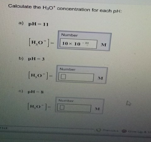 Solved Calculate the H3O concentration for each pH: a) pH 11 | Chegg.com