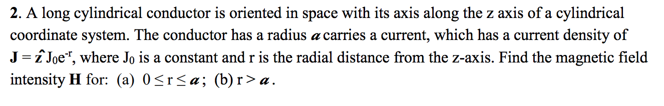 Solved 2. A long cylindrical conductor is oriented in space | Chegg.com