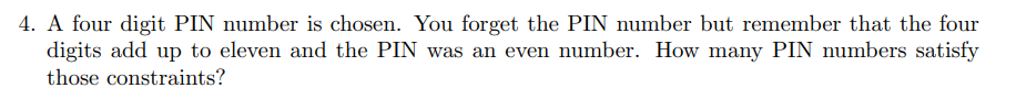 Solved 4 A Four Digit Pin Number Is Chosen You Forget The Chegg