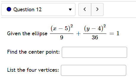 Solved Given the ellipse 9(x−5)2+36(y−4)2=1 Find the center | Chegg.com