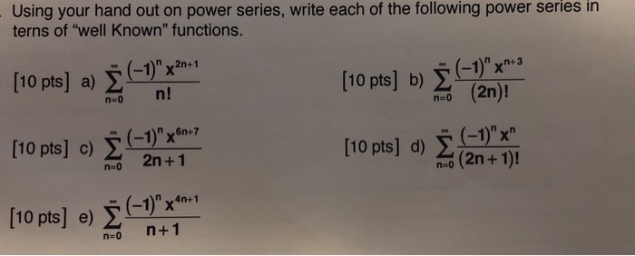 Solved Using your hand out on power series, write each of | Chegg.com