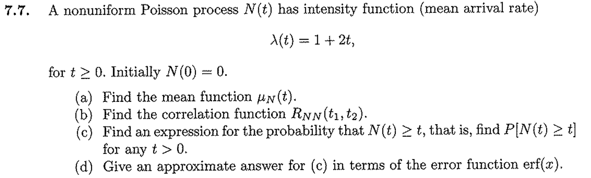 Solved 7.7. A nonuniform Poisson process N(t) has intensity | Chegg.com