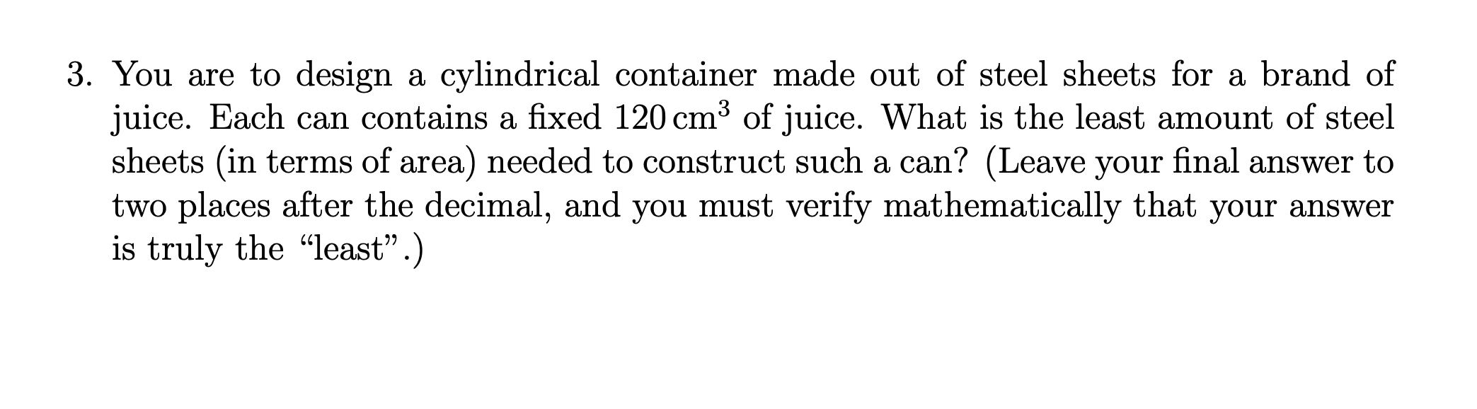 Solved 3. You are to design a cylindrical container made out | Chegg.com