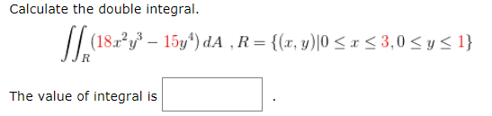 Solved Calculate the double integral. The value of integral | Chegg.com