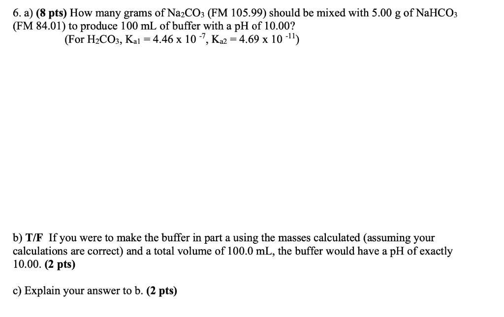 Solved 6. a) (8 pts) How many grams of Na2CO3 (FM 105.99) | Chegg.com