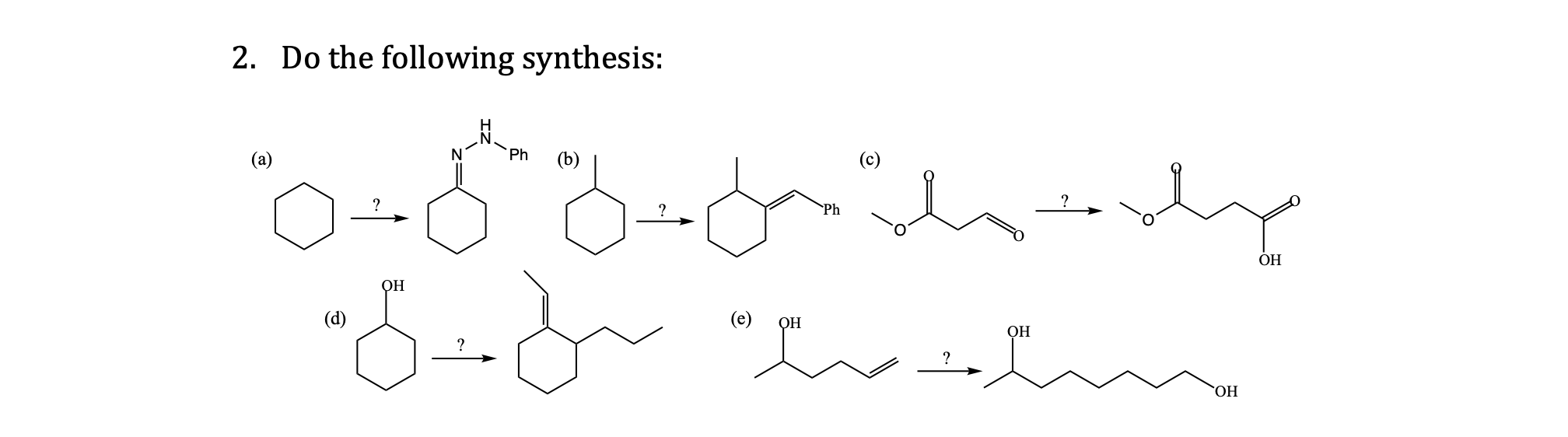 Solved 2. Do the following synthesis: | Chegg.com