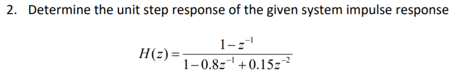Solved 2. Determine the unit step response of the given | Chegg.com