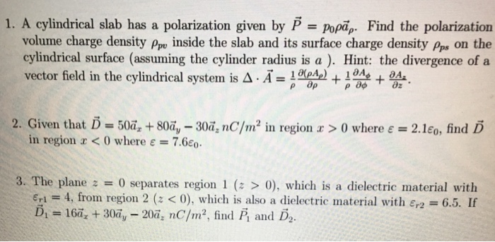 Solved 1. A cylindrical slab has a polarization given by | Chegg.com