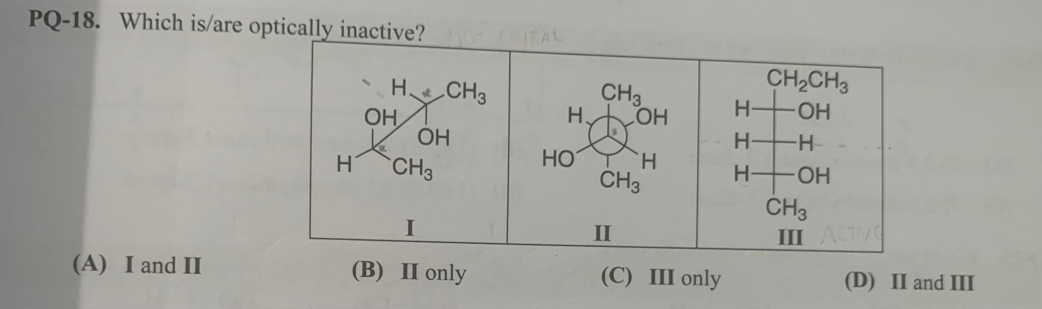 Solved PQ-18. Which is/are optically inactive? IFAL H Н. CH3 | Chegg.com