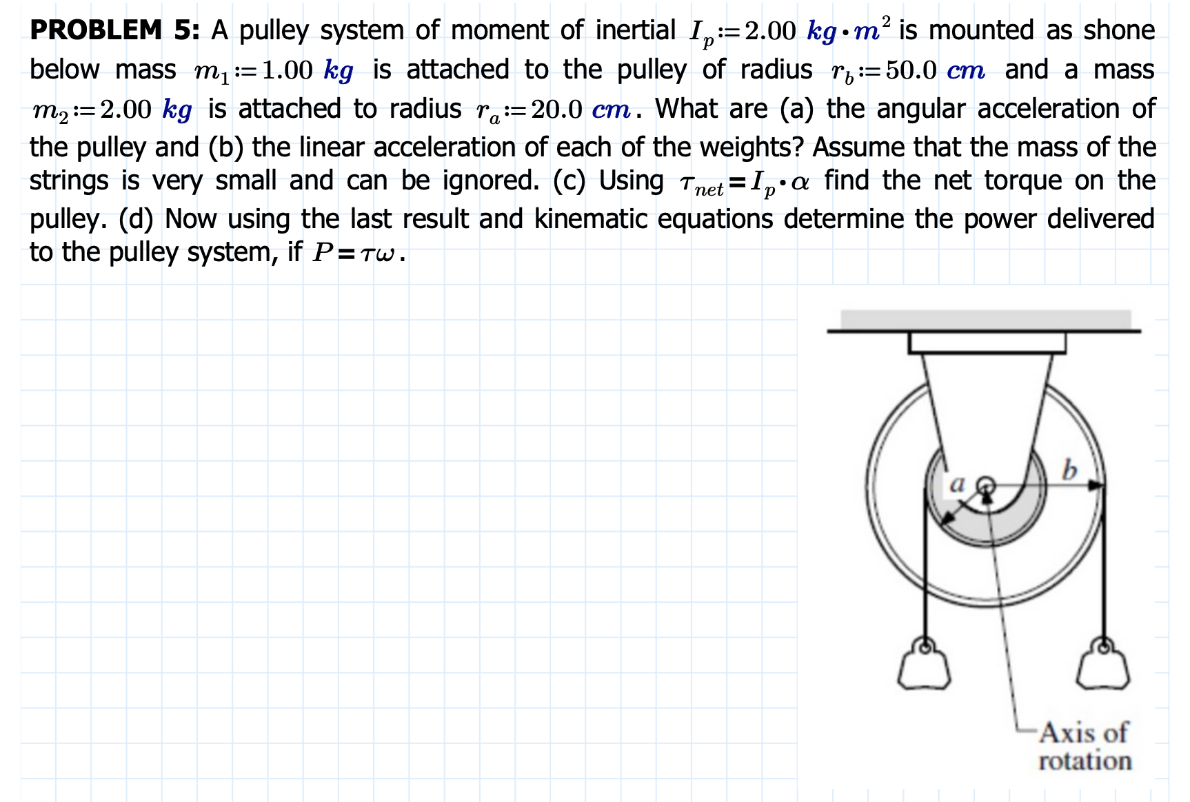 Solved PROBLEM 5: A pulley system of ﻿moment of ﻿inertial | Chegg.com