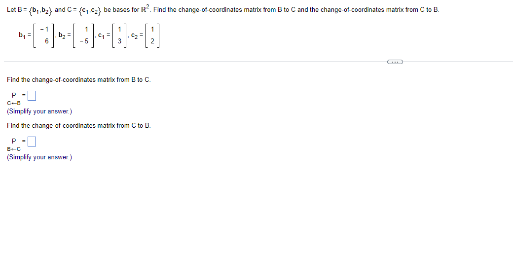 Solved Let B={b1,b2} and C={c1,c2} be bases for R2. Find | Chegg.com